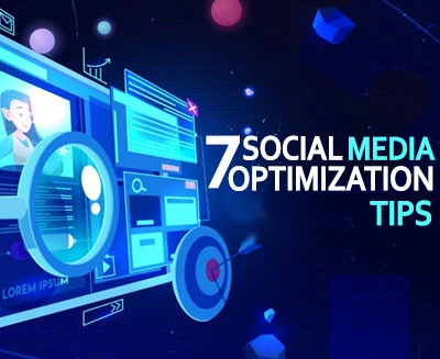 7 Social Media Optimization Tips - Best Institute of Digital Marketing